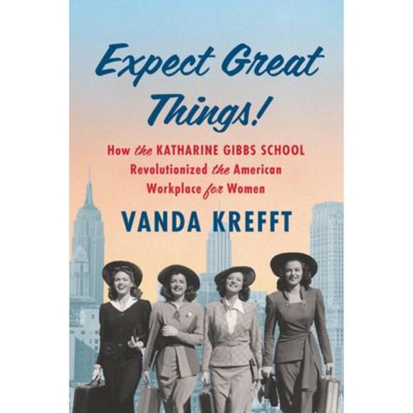 Vanda Krefft | Other | Expect Great Things How The Katharine Gibbs School Revolutionized The ...